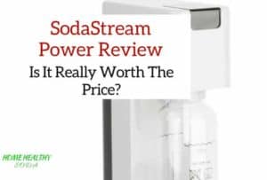 SodaStream Power Review Is It Really Worth The Price - Home Healthy Soda