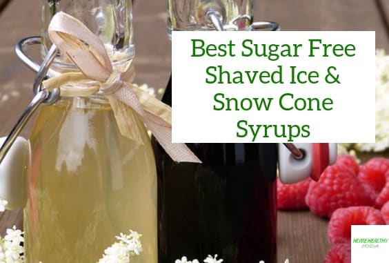 Best Sugar Free Shaved Ice & Snow Cone Syrup | HomeHealthySoda